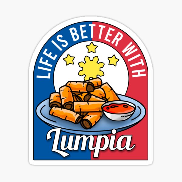 "Lumpia - Life Is Better With Lumpia" Sticker for Sale by lusoblaban ...