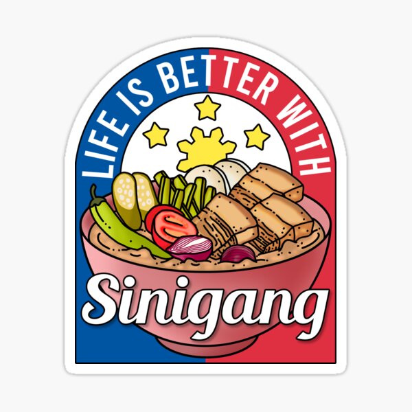 "Sinigang - Life Is Better With Sinigang" Sticker by lusoblaban | Redbubble