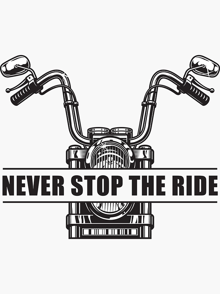 "Never Stop The Ride, never stop riding" Sticker for Sale by MRT-store ...