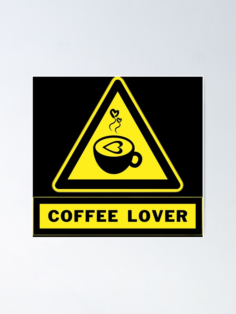 "Caution: Coffee Lover - Coffee Meme" Poster for Sale by zachosz ...