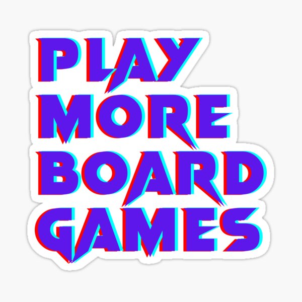 "Play More Board Games Classic" Sticker by xavisaoix | Redbubble