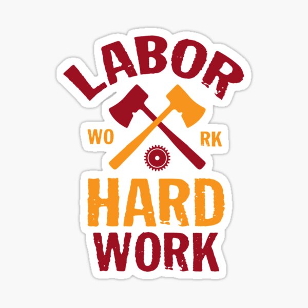 "Labor hard work" Sticker for Sale by worldconnection | Redbubble