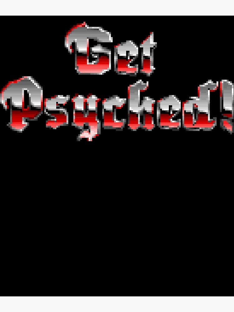 "Get Psyched! For Fans" Poster by HannaSchaefer1 | Redbubble