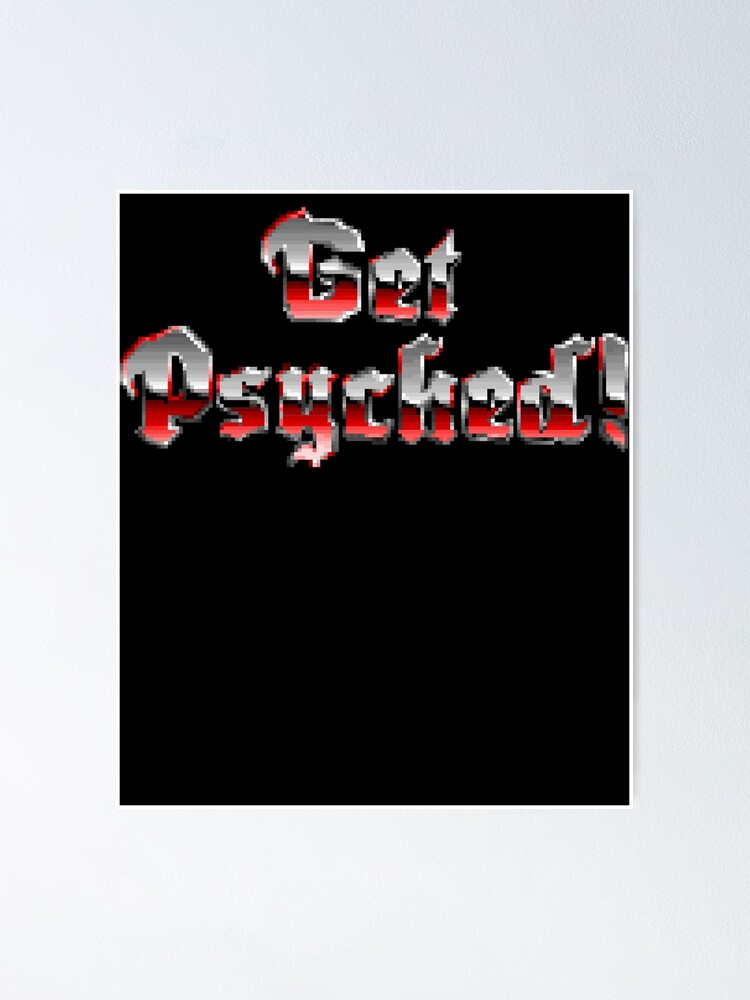 "Get Psyched! For Fans" Poster by HannaSchaefer1 | Redbubble
