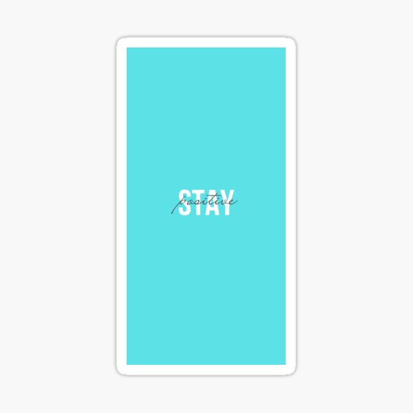 "Stay Positive - Turquoise - Motivational Thoughts" Sticker for Sale by ...