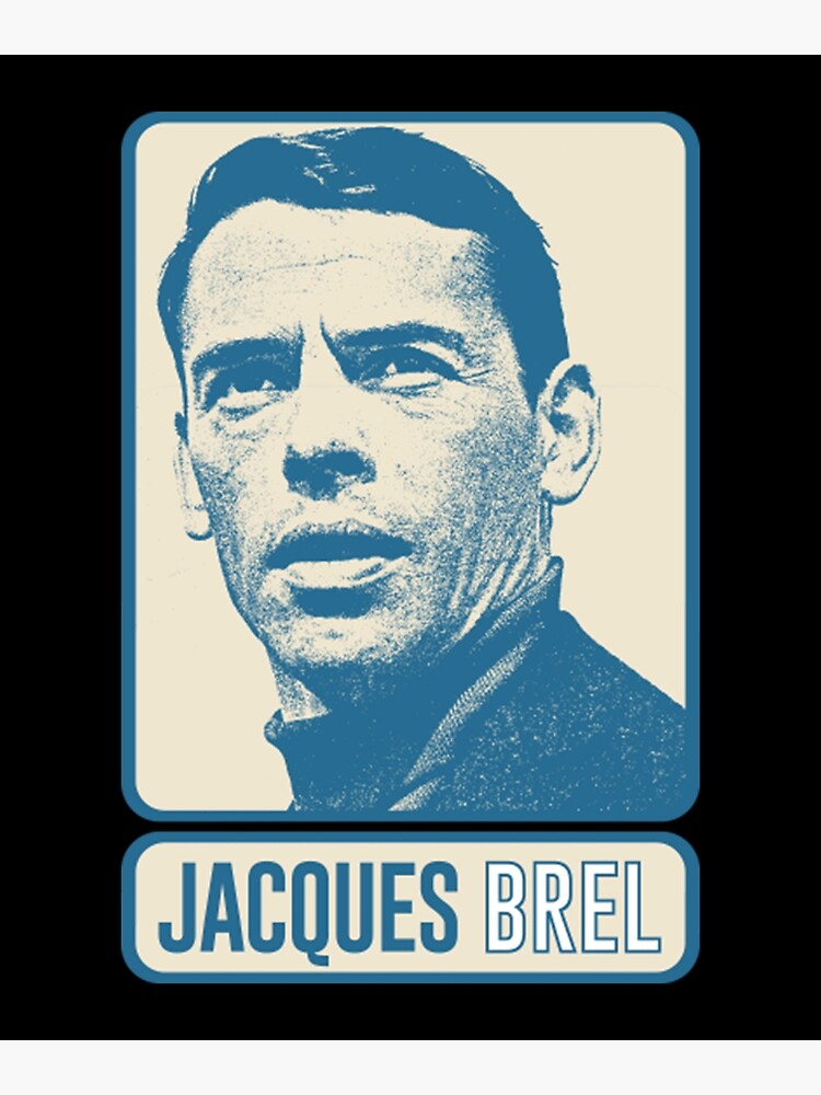 "Jacques Brel" Poster by OrestesRios | Redbubble