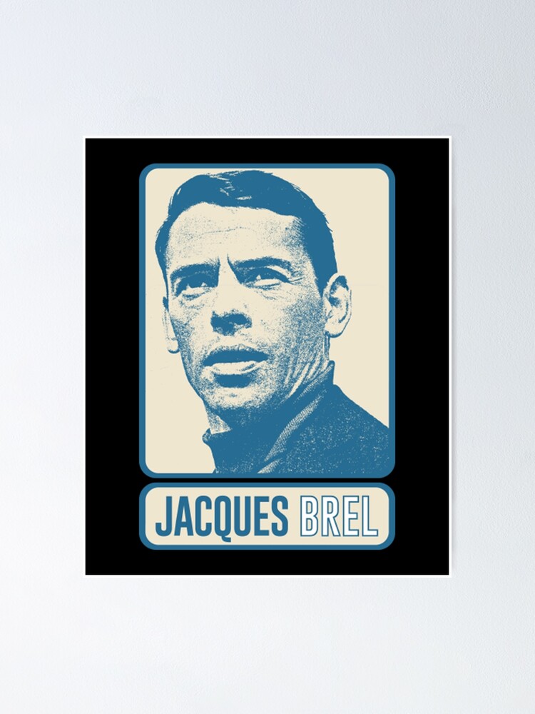 "Jacques Brel" Poster by OrestesRios | Redbubble