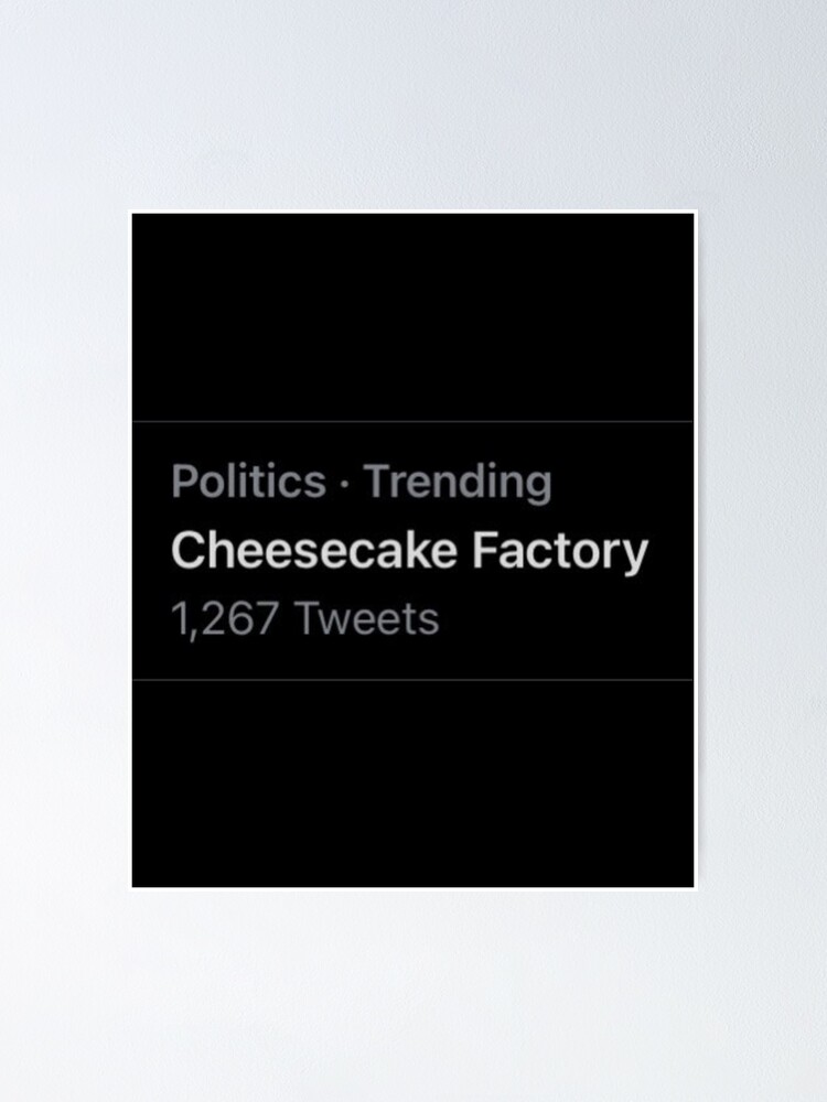 "cheesecake factory " Poster for Sale by ReelFunClips | Redbubble
