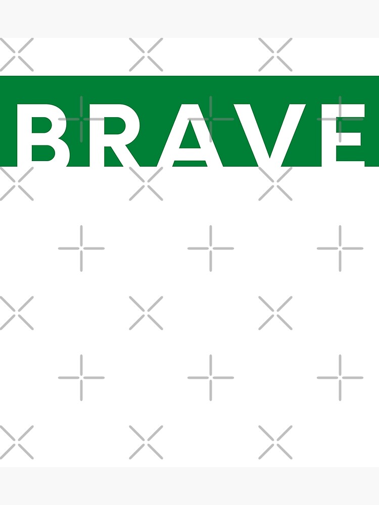 "Brave. - Daily Motivational Quotes" Poster for Sale by MerryLifestyle ...