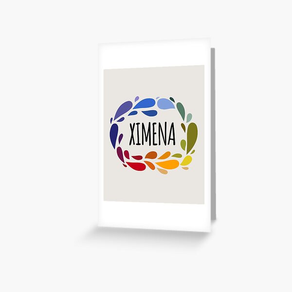 "Ximena Name Cute Colorful Gift Named Ximena" Greeting Card by kindxinn ...