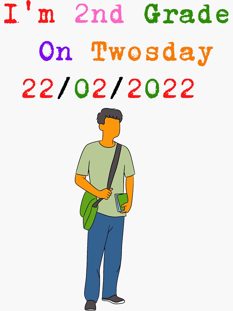 "I'm 2nd Grade On Twosday 22/02/2022" Sticker for Sale by Imadart ...