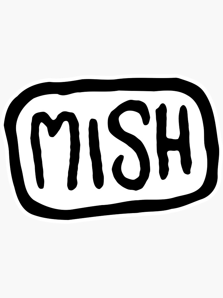"MISH" Sticker by art-by-mish | Redbubble