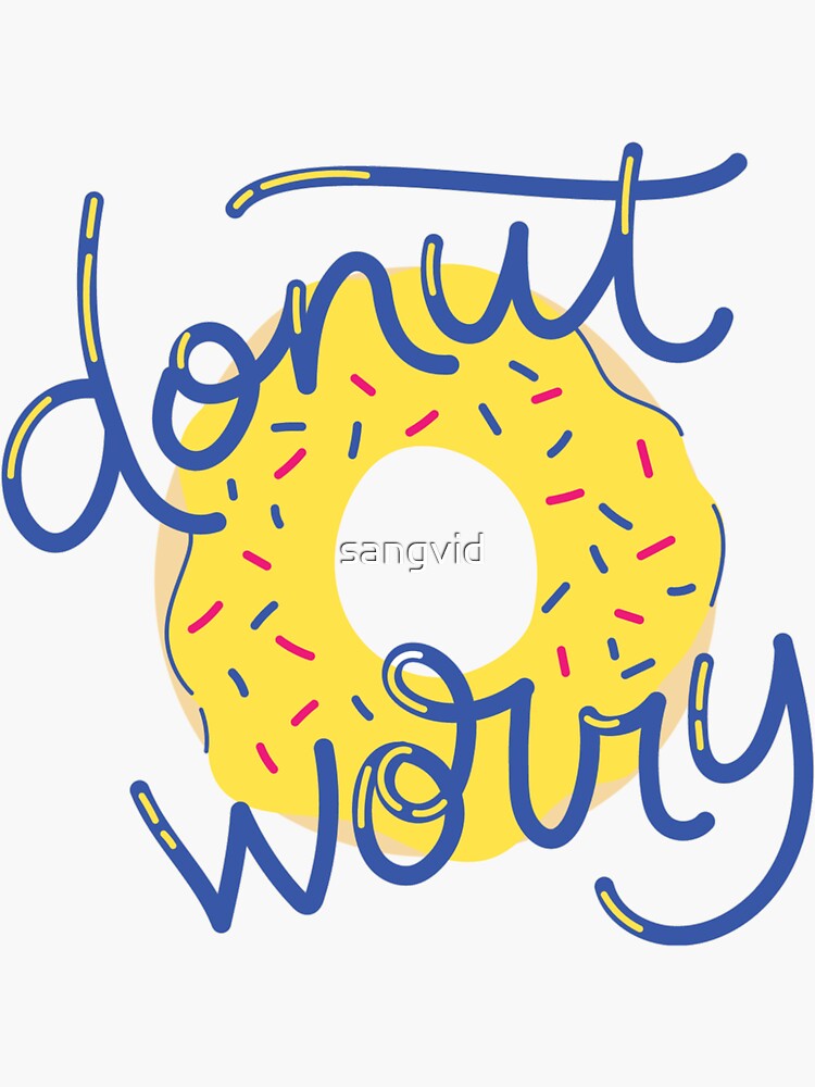 "Donut worry" Sticker by sangvid | Redbubble