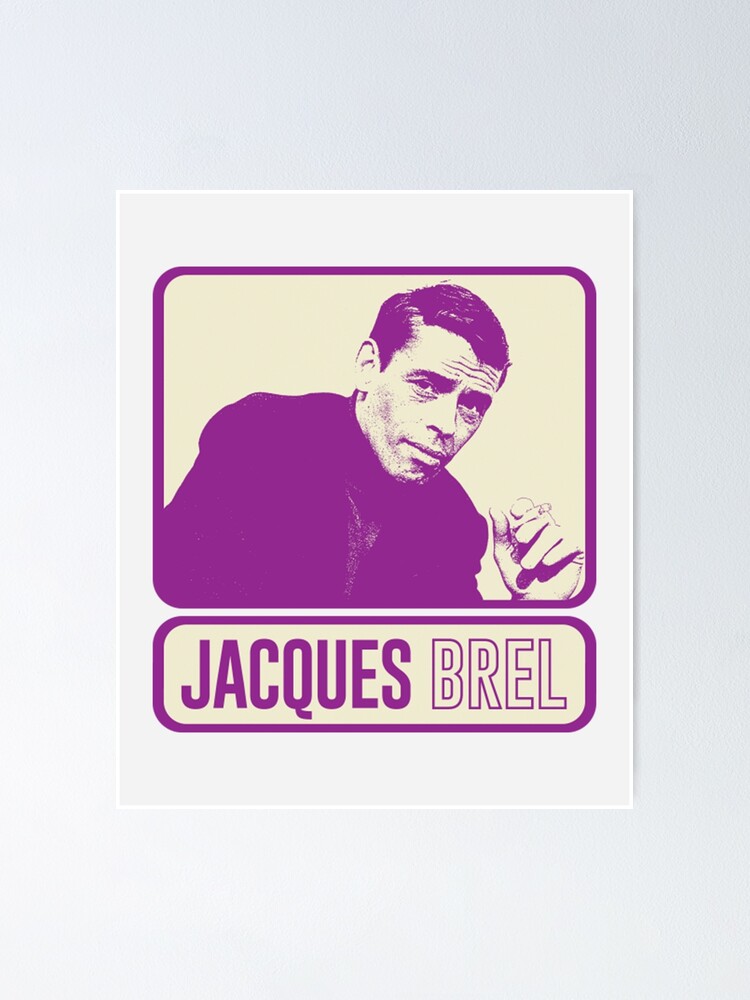 "Jacques Brel" Poster for Sale by OrestesRios | Redbubble