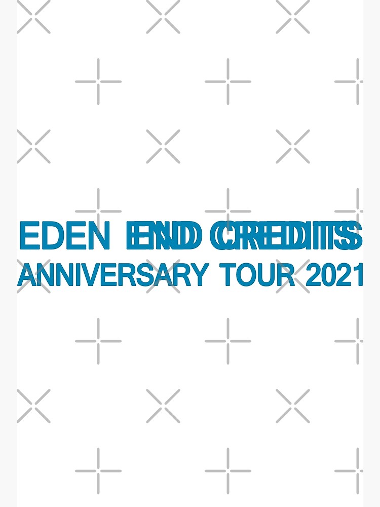 "Eden Merch End Credits Anniversary Tour 2021" Poster by Rainko | Redbubble