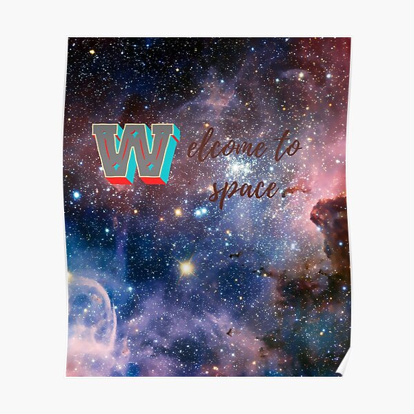 "welcome to space" Poster for Sale by scar-23 | Redbubble