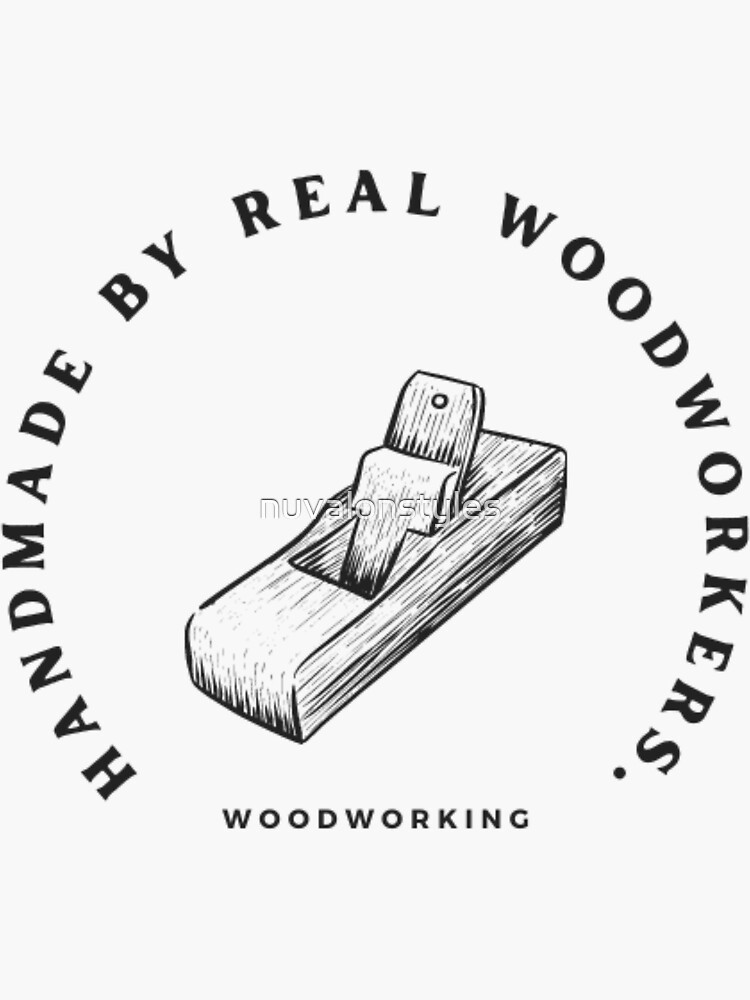 "Handmade By Real Woodworker" Sticker by nuvalonstyles | Redbubble