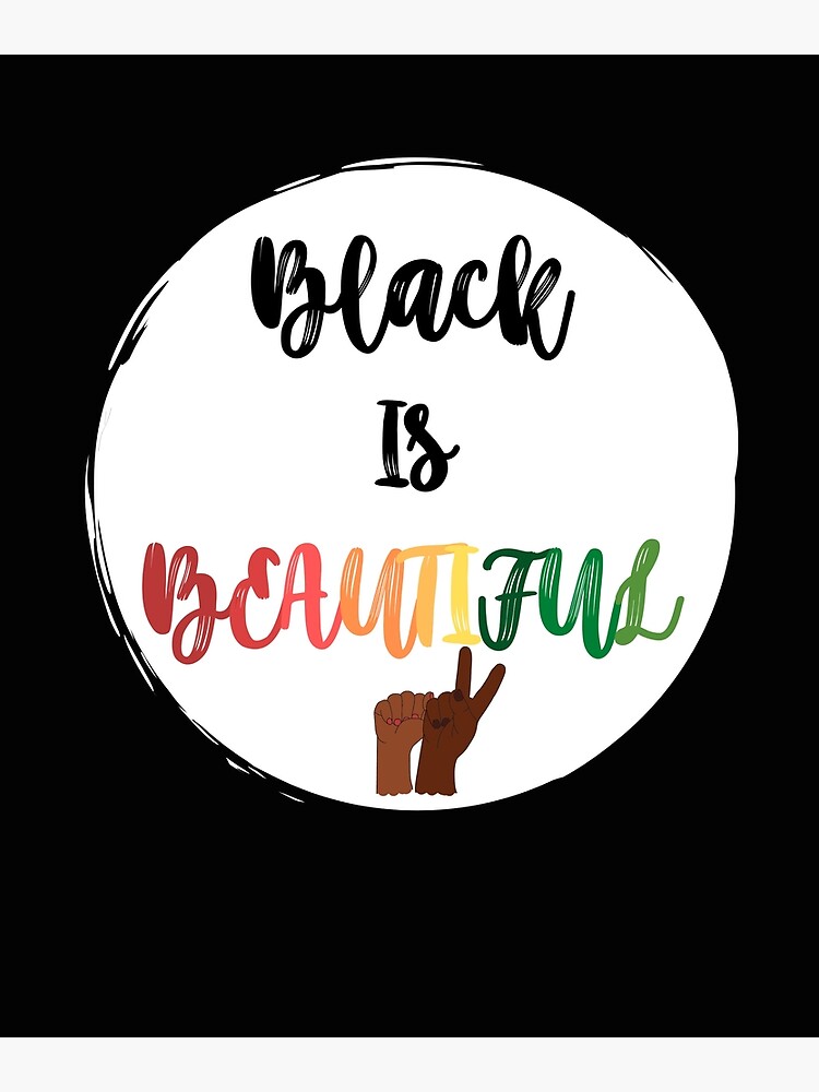 "Black Is Beautiful" Poster for Sale by Balance- | Redbubble