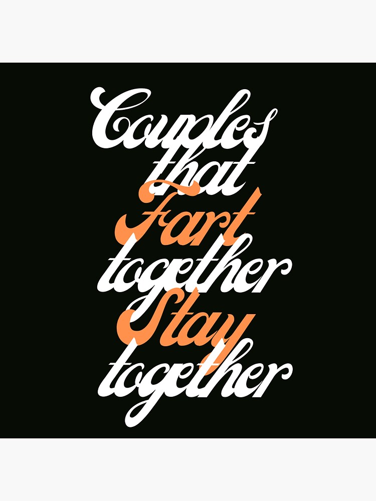 "couples that fart together stay together." Sticker by Growth-Minded ...