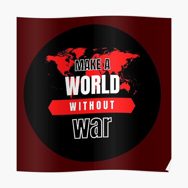 "Make a world without war (second variant)" Poster for Sale by ...