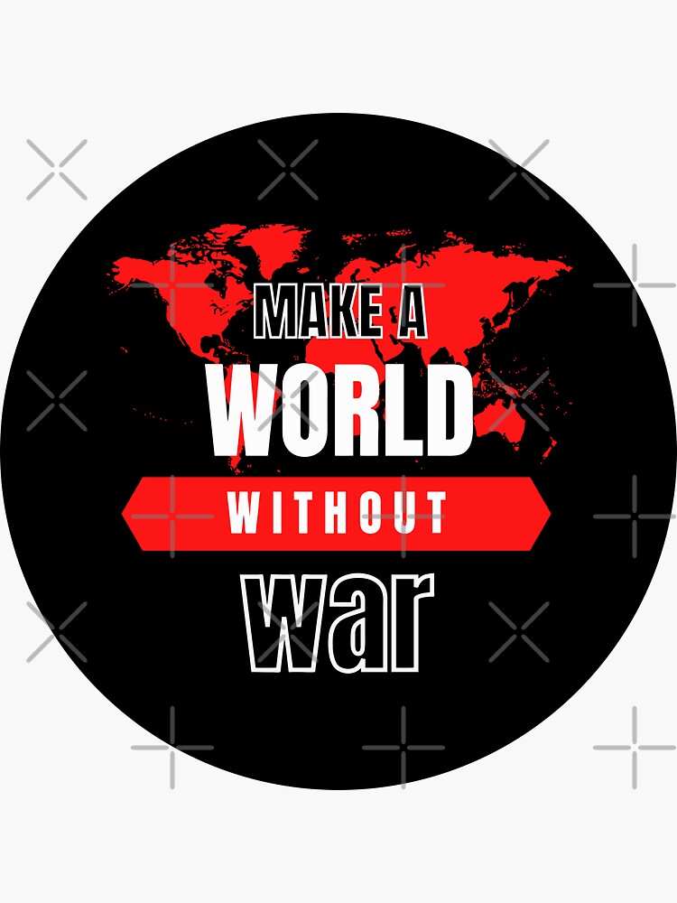 "Make a world without war (second variant)" Sticker by Ishtamari ...