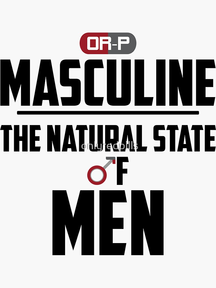 "Naturally Masculine" Sticker by onlyredpills | Redbubble