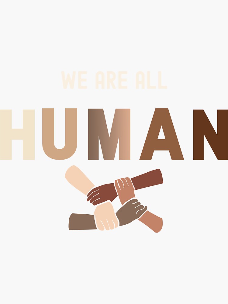 "We are all Human" Sticker for Sale by Balance- | Redbubble