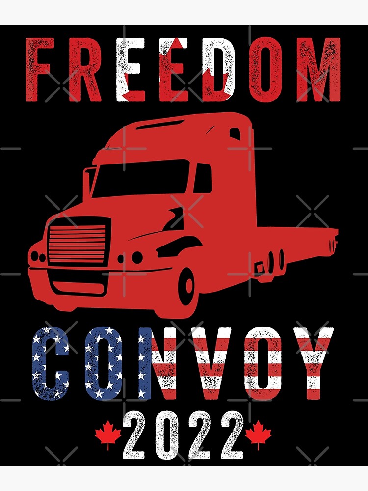 "Freedom Convoy 2022 In Support of Truckers Mandate Freedom" Poster for ...