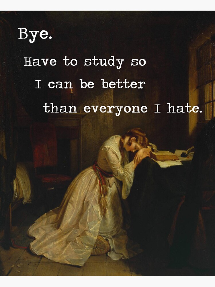 "Bye. Have to Study: Dark Academia Classic Art Quote" Sticker for Sale ...