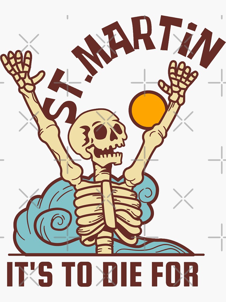 "Skeleton St. Martin It's to Die For, Brown Text, Beach / Surf / Party ...