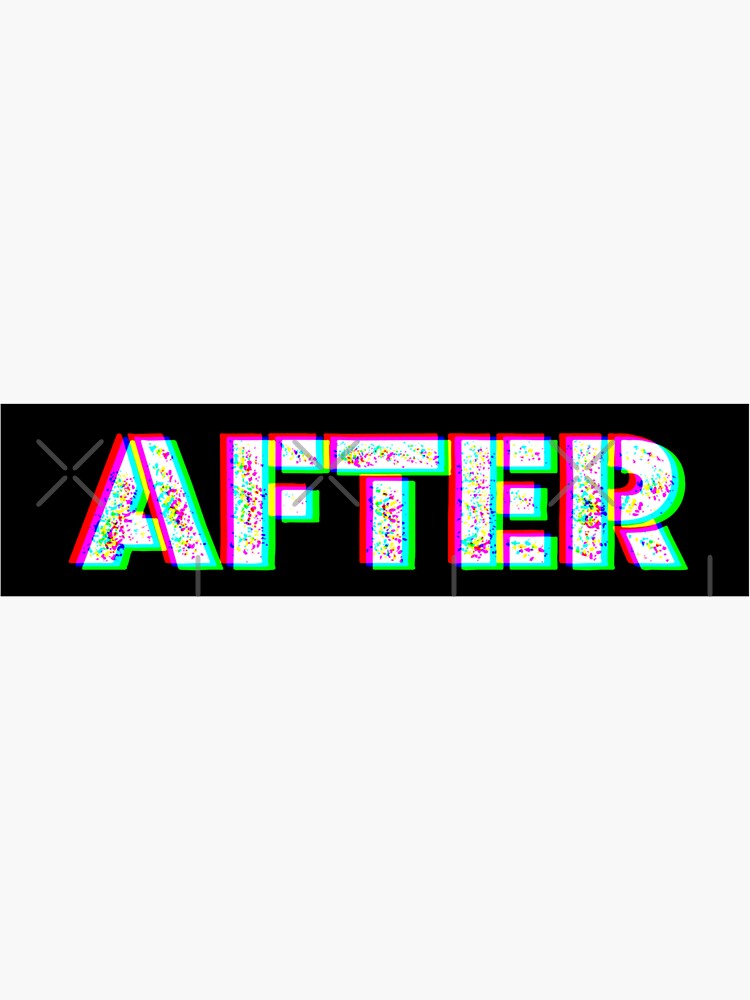 "AFTER" Sticker for Sale by MEDZI2 | Redbubble