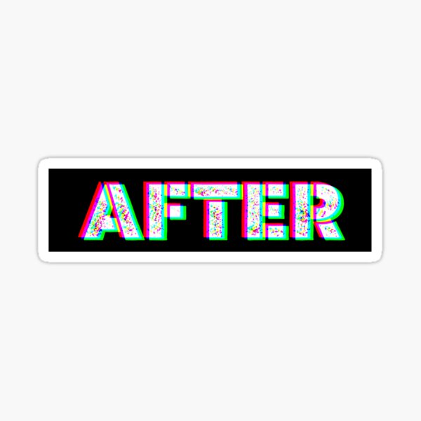 "AFTER" Sticker for Sale by MEDZI2 | Redbubble