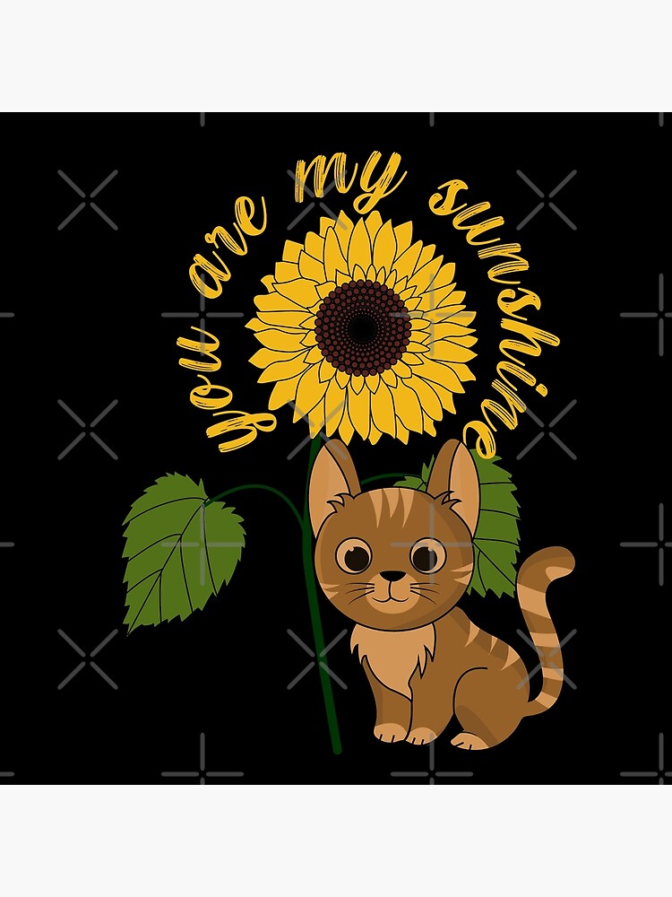 "You Are My Sunshine Cat Sunflower " Poster for Sale by martjfaulkner ...
