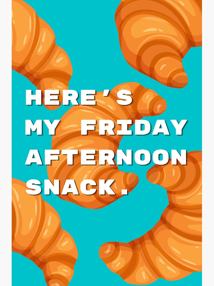 "Heres My Friday Afternoon Snack - Meme Art - Wall Art - Blue" Sticker ...