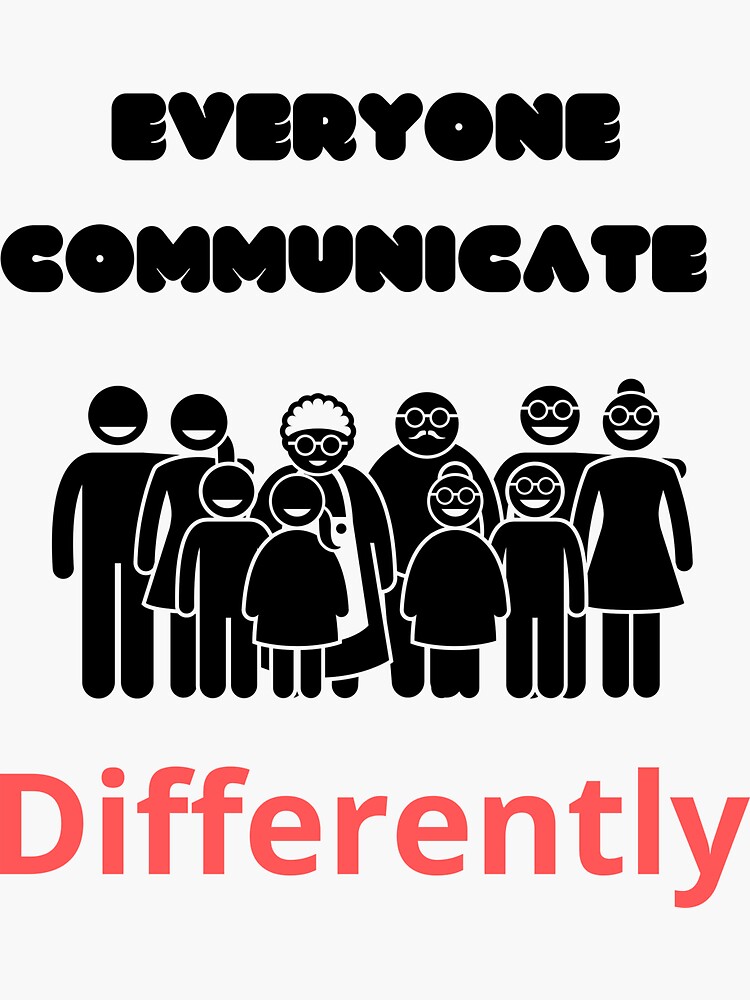 "Everyone Communicate Differently-everyone communicate differently cute ...