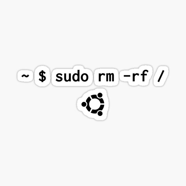 "Black Sudo rm -rf for Linux , Funny Linux Command" Sticker for Sale by ...