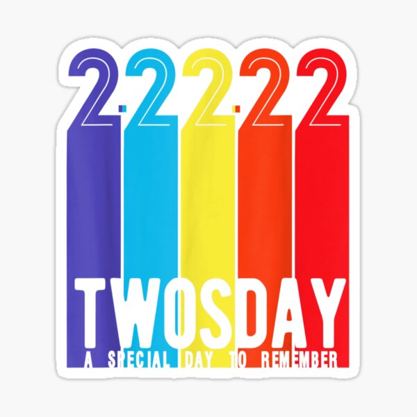 "Special Day Twosday Tuesday February 22nd 2022 Funny 2 22 22 " Sticker ...