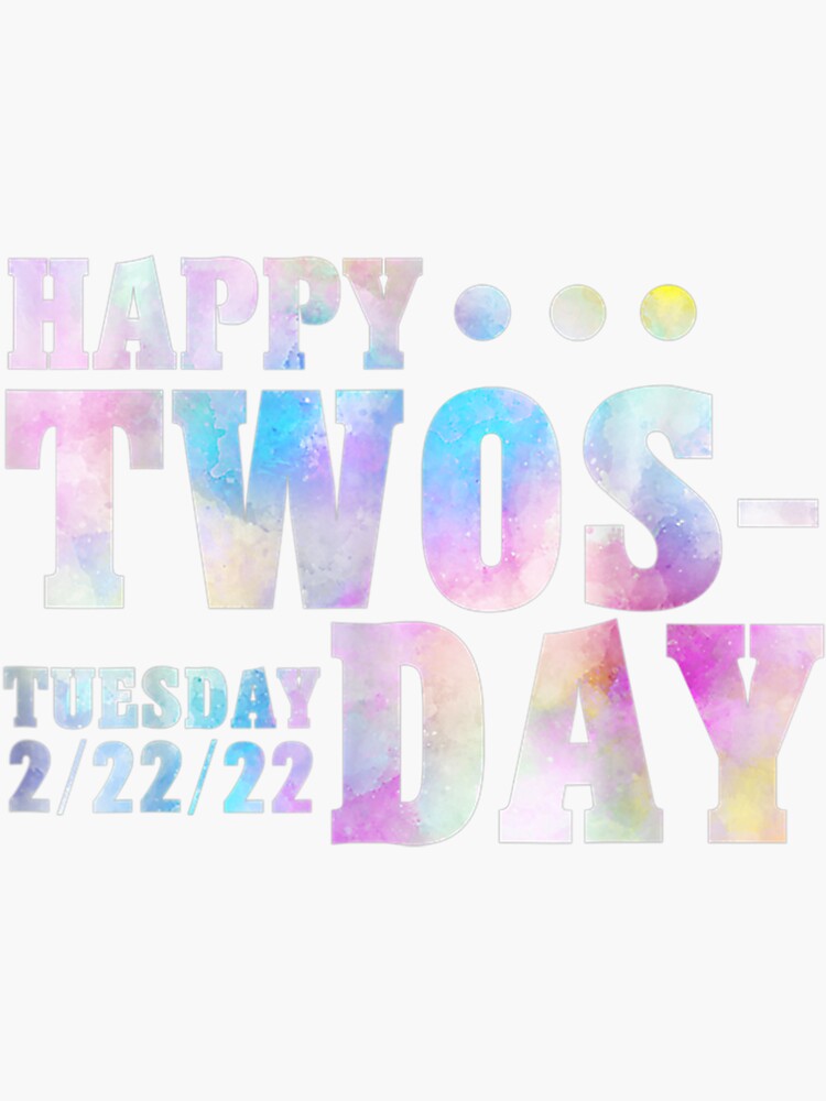 "Twosday 2022 February 22nd 2022 Tuesday Twosday 2 22 22 " Sticker for ...
