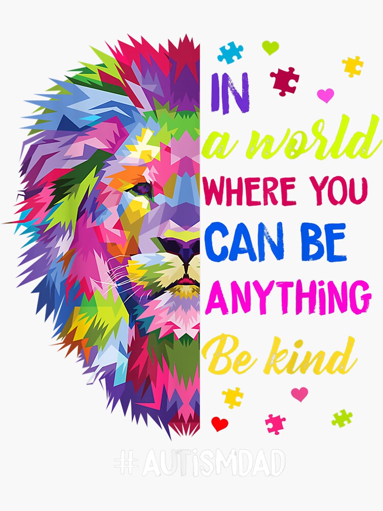 "In A World Where You Can Be Anything Be Kind Autism Lion " Sticker by ...