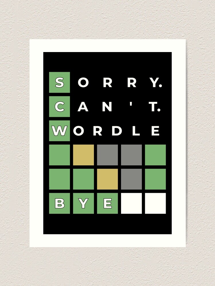 "SORRY CANT WORDLE BYE, Wordle Obsessed, Wordle Expert, Wordle Craze ...