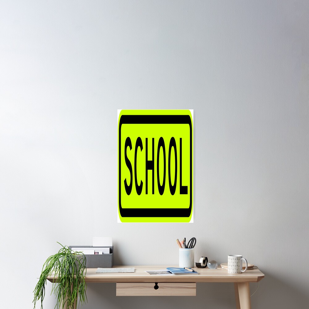 "School Sign" Poster for Sale by SylaiseBlessing | Redbubble