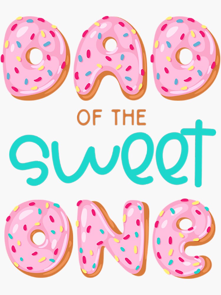 "Dad of the Sweet One 1st Birthday Donut Theme Cute T-Shirt" Sticker by ...