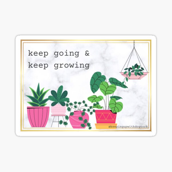 "Keep Going & Keep Growing" Sticker by lauren-koester | Redbubble