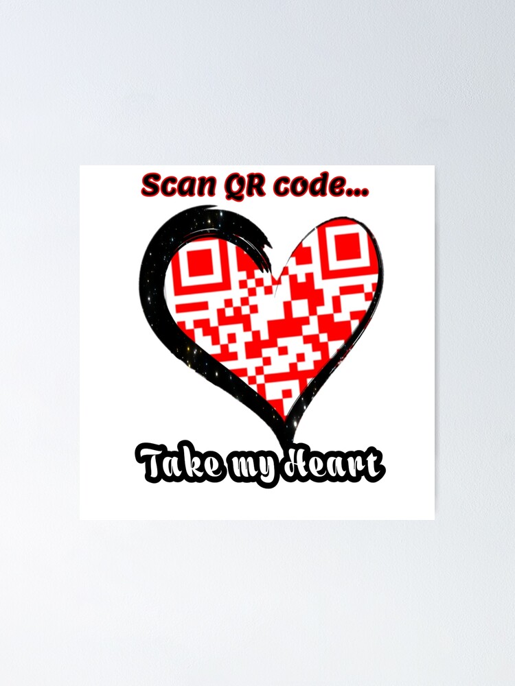 "Scan QR code .. take my heart" Poster for Sale by mira87 | Redbubble
