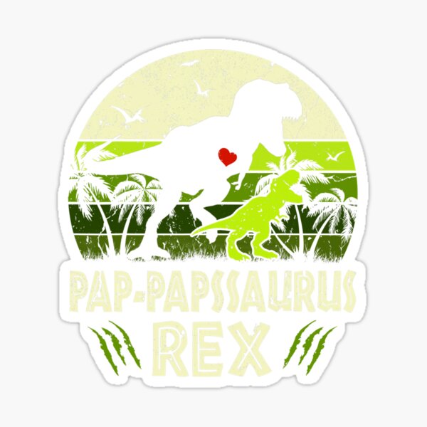 "Pap Papssaurus T Rex Dinosaur Pap Paps Saurus Family" Sticker by ...