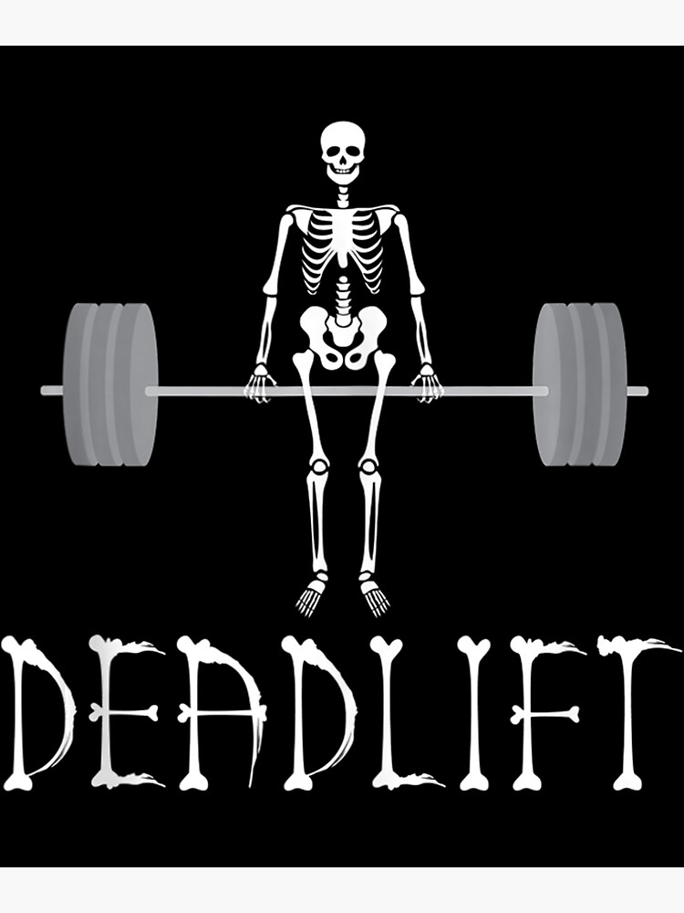 "skeleton dead lift halloween lifting weights men women" Poster by ...