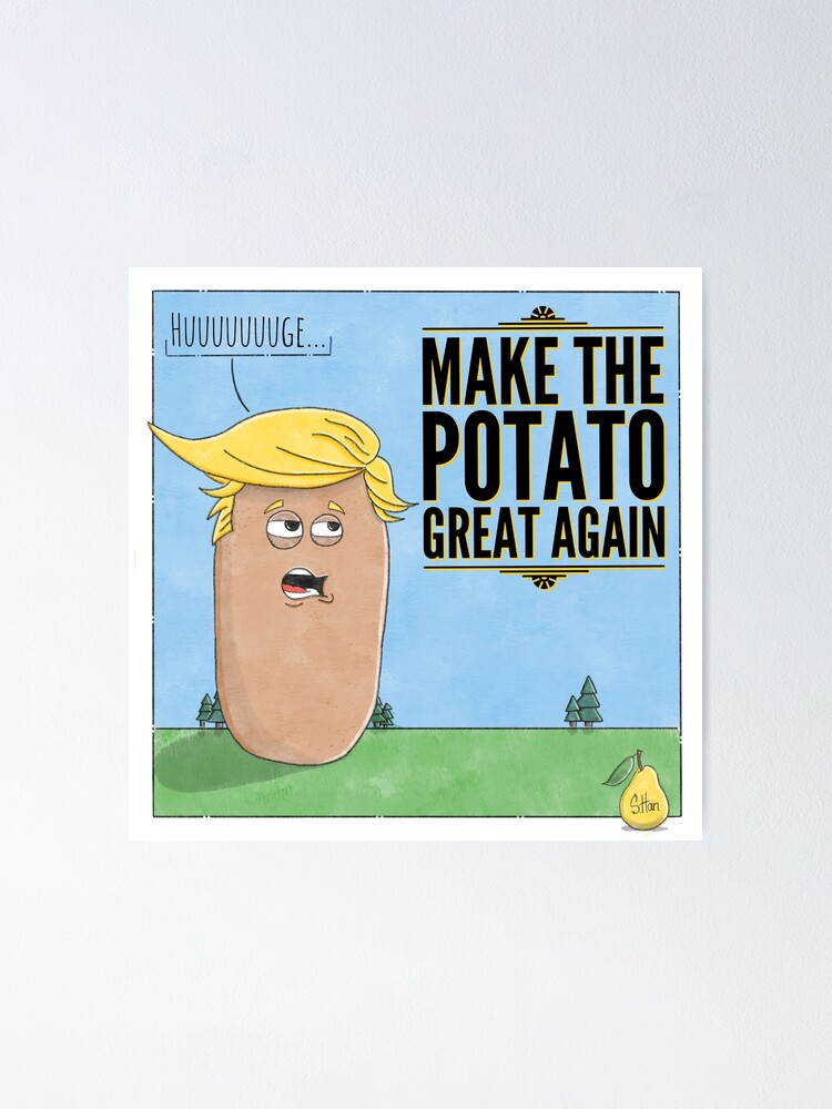 "Trump Potato" Poster by Derschansen | Redbubble