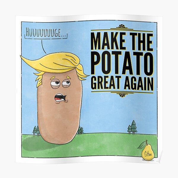 "Trump Potato" Poster by Derschansen | Redbubble