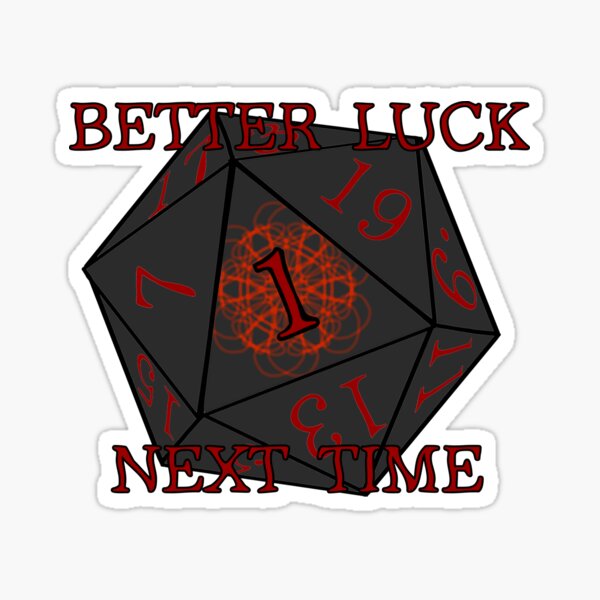 "D20: Better Luck Next Time" Sticker for Sale by FoxMintTea | Redbubble