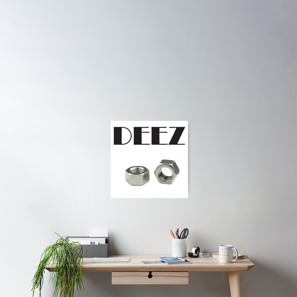"DEEZ Nuts" Poster for Sale by Bull007winkle | Redbubble